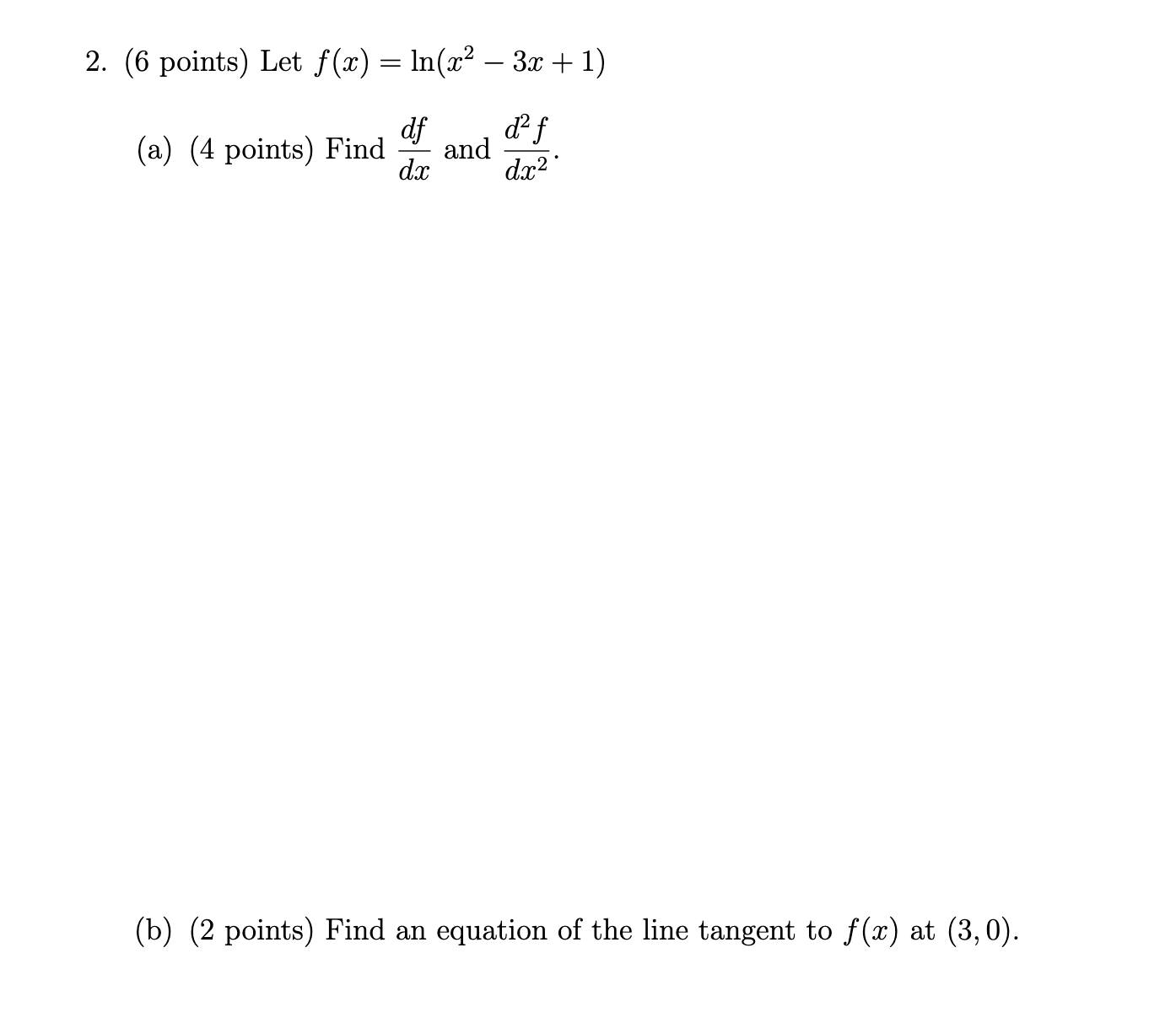 Solved 2. (6 points) Let f(x)=ln(x2−3x+1) (a) (4 points) | Chegg.com
