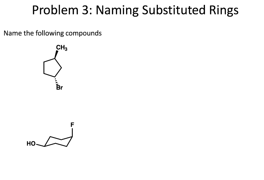 Solved Problem 3: Naming Substituted Rings Name the | Chegg.com