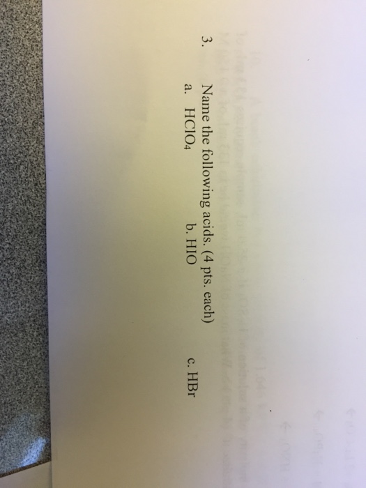 Solved Name the following acids. a. HCIO_4 b. HIO c. HBr | Chegg.com