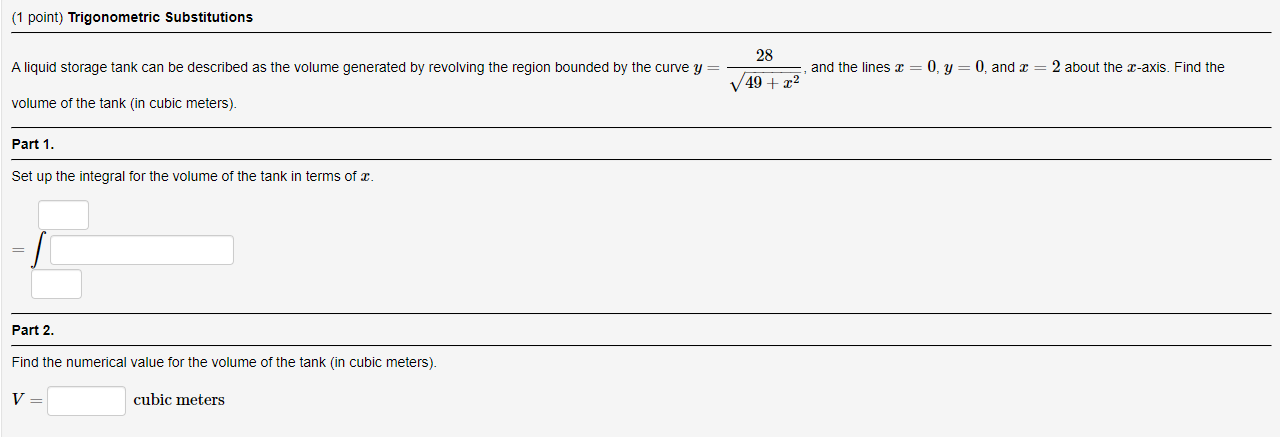 Solved (1 point) Trigonometric Substitutions 28 A liquid | Chegg.com