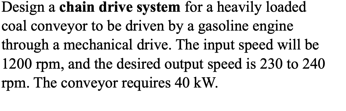 Solved Design a chain drive system for a heavily loaded coal | Chegg.com