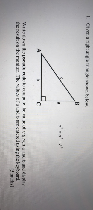 Solved 1. Given a right angle triangle shown below c2 a2 + | Chegg.com