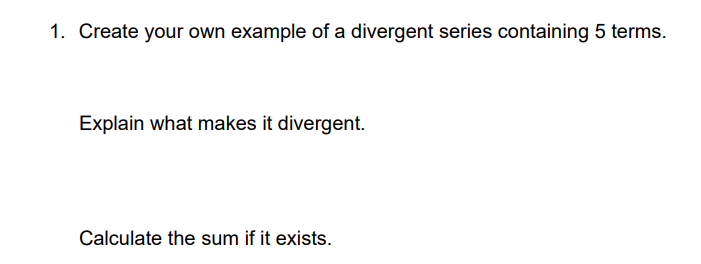 Solved 1. Create your own example of a divergent series | Chegg.com