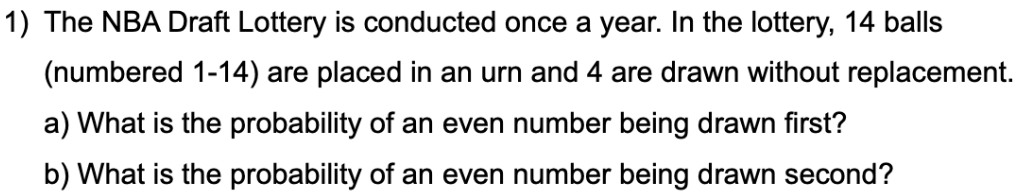 Solved 1) The NBA Draft Lottery is conducted once a year. In | Chegg.com