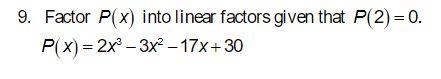 Solved 9. Factor P(x) into linear factors given that P(2)=0. | Chegg.com