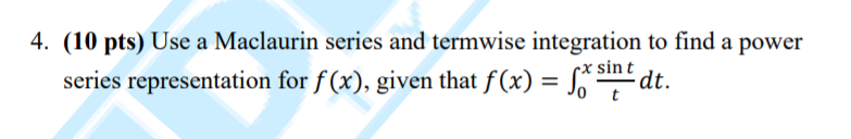 Solved 4. (10 pts) Use a Maclaurin series and termwise | Chegg.com
