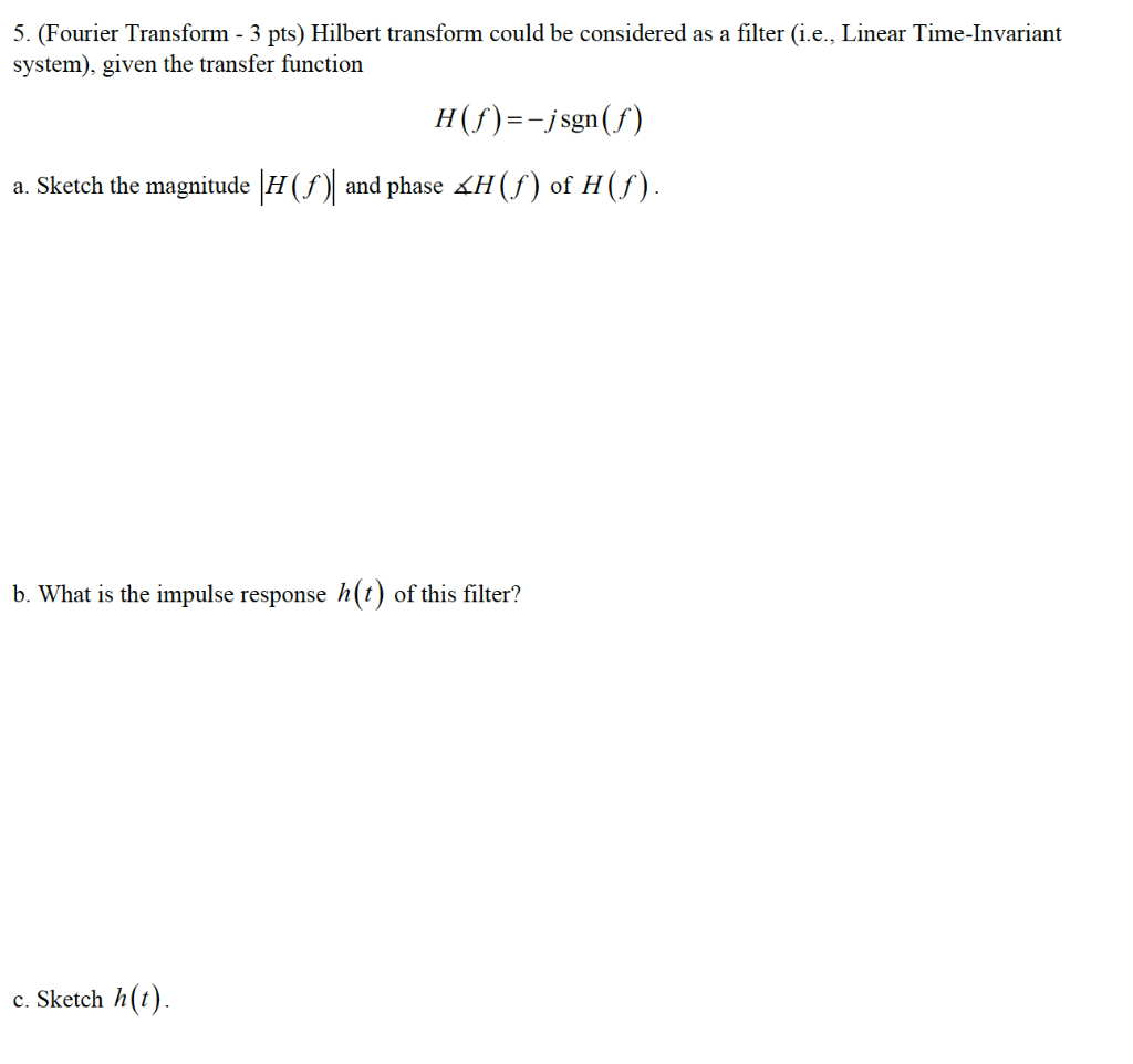 Solved 5. (Fourier Transform - 3 pts) Hilbert transform | Chegg.com
