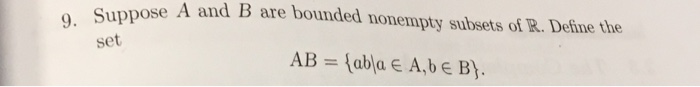Solved Suppose A and B are bounded nonempty subsets of R. | Chegg.com