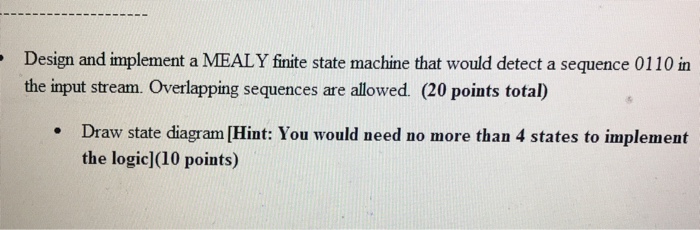 Solved Design and implement a MEALY finite state machine | Chegg.com