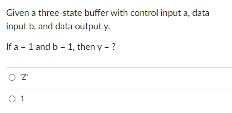 Solved Given a three-state buffer with control input a, data | Chegg.com