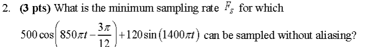 Solved 2. (3 pts) What is the minimum sampling rate FS for | Chegg.com