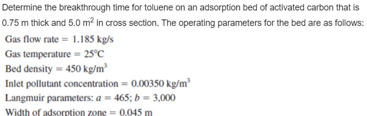 Solved Determine the breakthrough time for toluene on an | Chegg.com