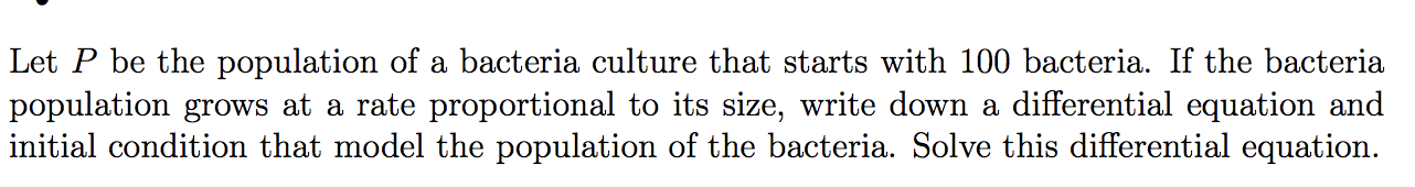 Solved Let P be the population of a bacteria culture that | Chegg.com