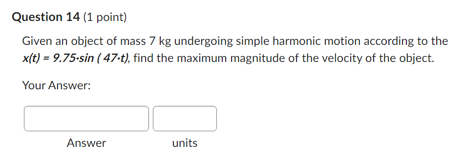 Solved Question 14 (1 point) Given an object of mass 7 kg | Chegg.com