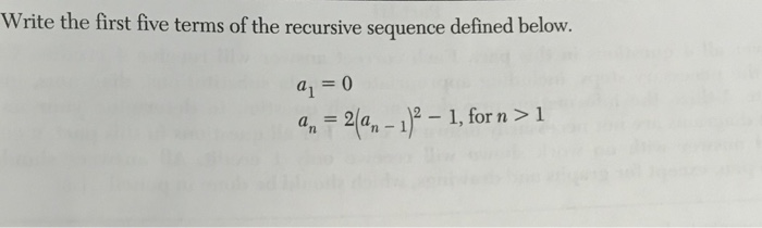 Solved Write the first five terms of the recursive sequence | Chegg.com