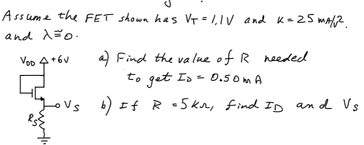 Solved Assume the FET shown has VT=1.1 V and k=25 mA/v2. and | Chegg.com