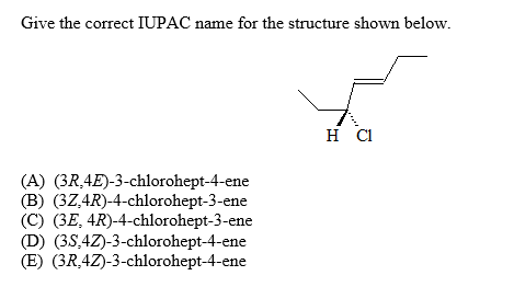 Solved Give the correct IUPAC name for the structure shown | Chegg.com