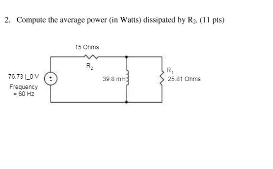 2. Compute the average power (in Watts) dissipated by | Chegg.com