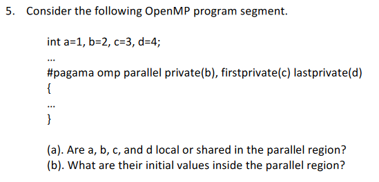 Solved 5. Consider the following OpenMP program segment. int | Chegg.com