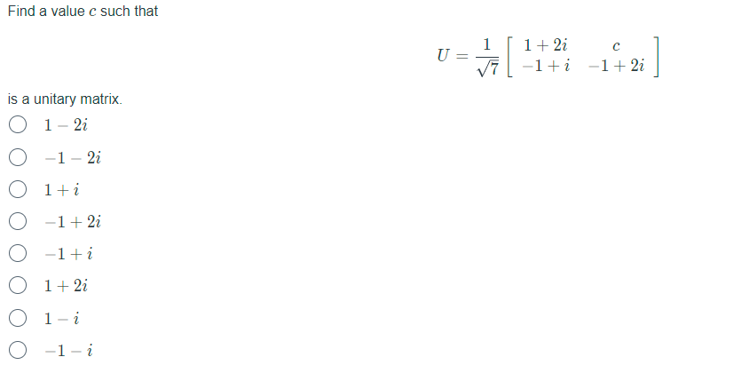 Solved Find a value c such that U=71[1+2i−1+ic−1+2i] is a | Chegg.com