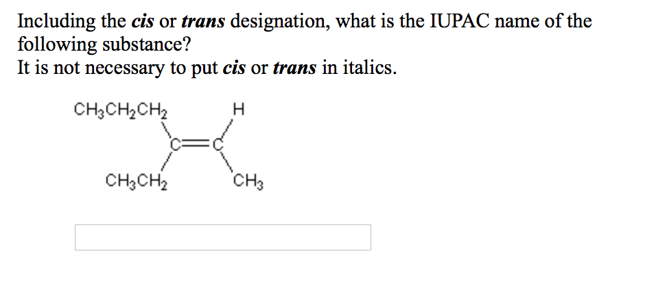 Solved the cis or trans designation, what is the following | Chegg.com