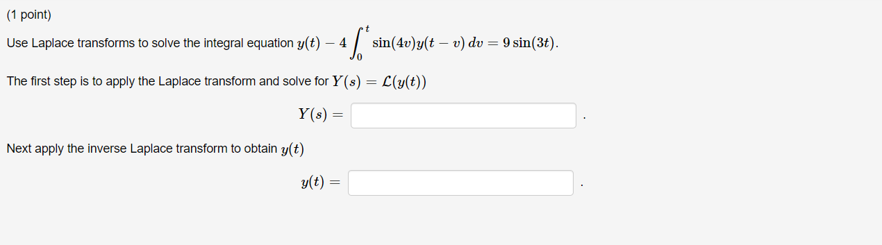 Solved Use Laplace transforms to solve the integral equation | Chegg.com