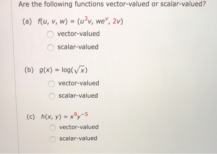 Solved Are the following functions vector-valued or | Chegg.com Solved Are the following functions vector-valued or | Chegg.com
