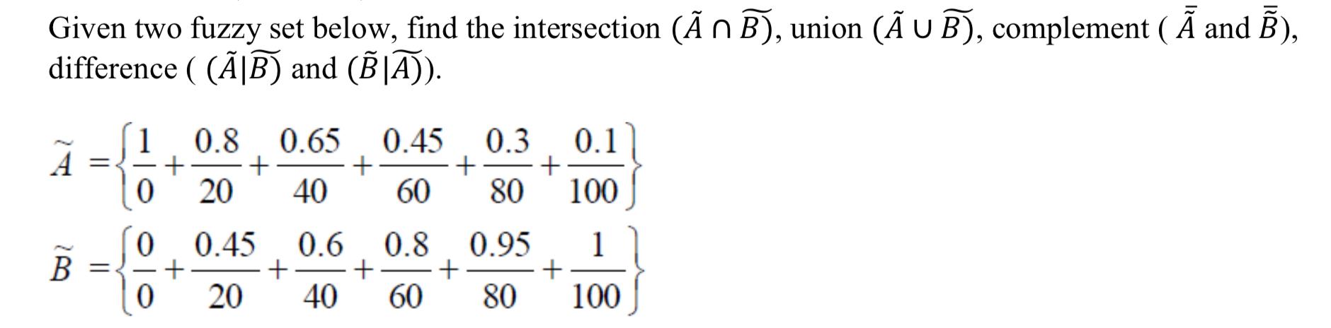Solved Given two fuzzy set below, find the intersection | Chegg.com