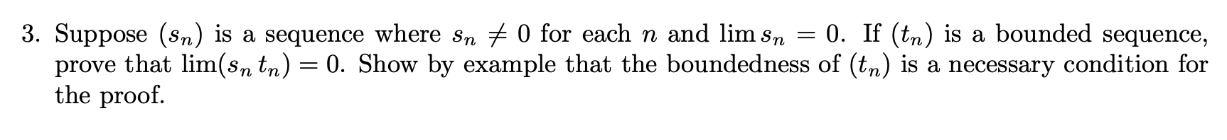 Solved 3. Suppose (sn) is a sequence where sn =0 for each n | Chegg.com