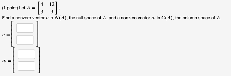 Solved (I point) Let A=14 12 Find a nonzero vector v in | Chegg.com