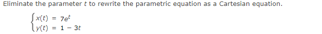 Solved Eliminate the parameter t to rewrite the parametric | Chegg.com