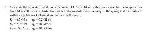 Solved Calculate the relaxation modulus, in SI units of GPa, | Chegg.com