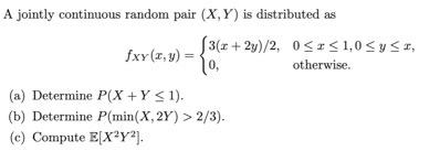Solved A jointly continuous random pair (X,Y) is distributed | Chegg.com