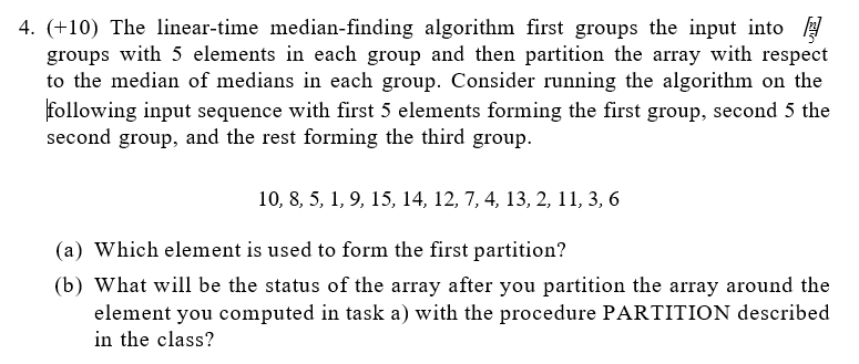 Solved 4. (+10) The linear-time median-finding algorithm | Chegg.com