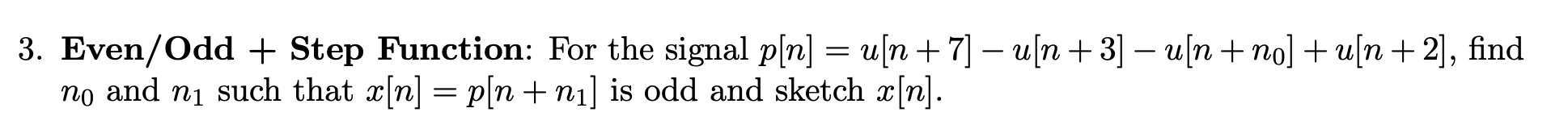 Solved 3. Even/Odd + Step Function: For the signal | Chegg.com