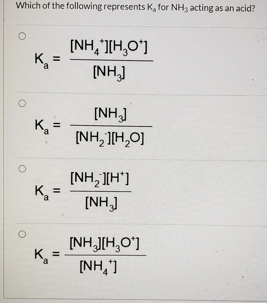 Solved Which of the following represents Ka for NH3 acting | Chegg.com