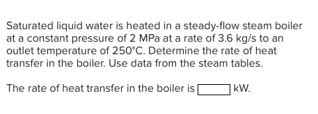 Solved Saturated liquid water is heated in a steady-flow | Chegg.com