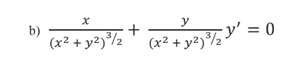 Solved b) (x2+y2)3/2x+(x2+y2)3/2yy′=0 | Chegg.com