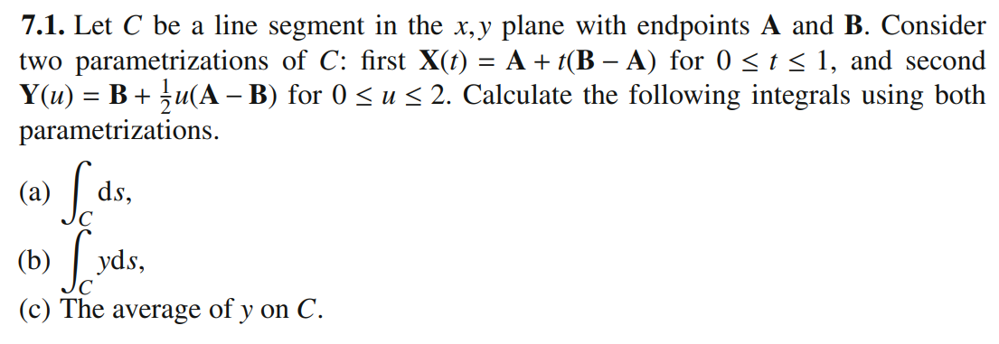 Solved 7.1. ﻿Let C ﻿be a line segment in the x,y ﻿plane with | Chegg.com