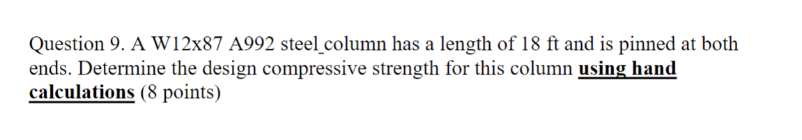 Solved Question 9. A W12x87 A992 steel_column has a length | Chegg.com
