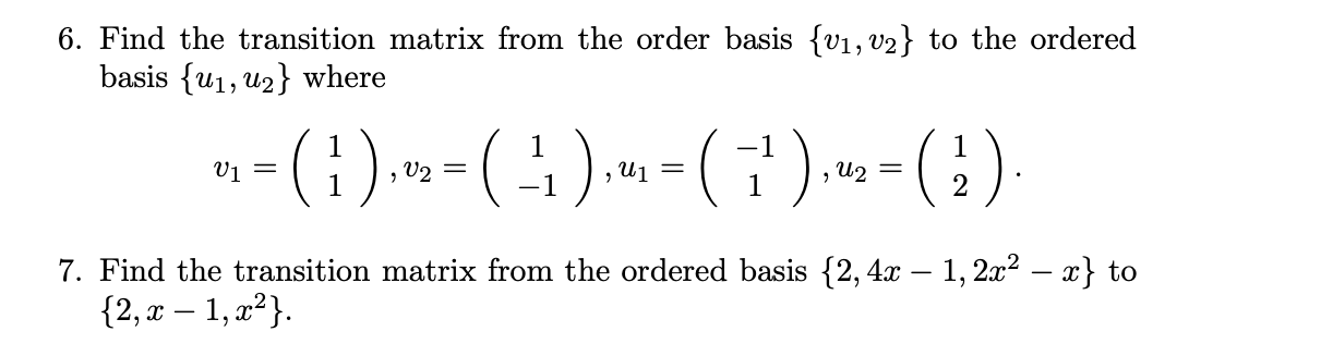 Solved 6. Find the transition matrix from the order basis | Chegg.com