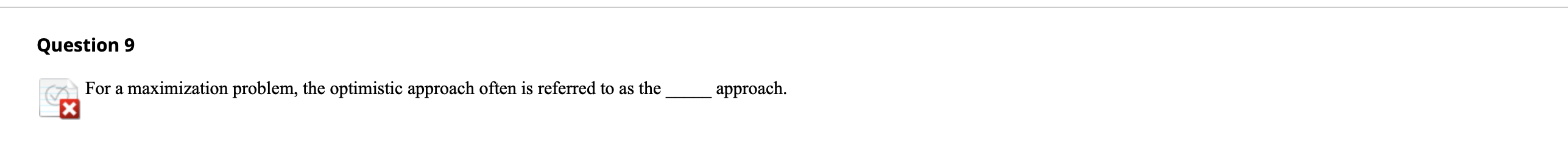 Solved For a maximization problem, the optimistic approach | Chegg.com