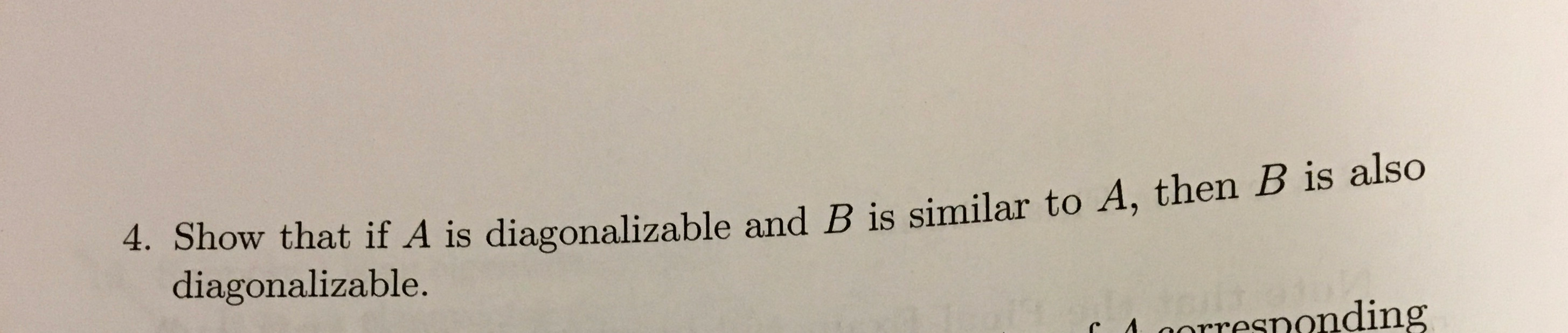 Solved 4. Show that if A is diagonalizable and B is similar | Chegg.com