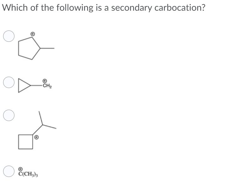 Solved Which of the following is a secondary carbocation? - | Chegg.com