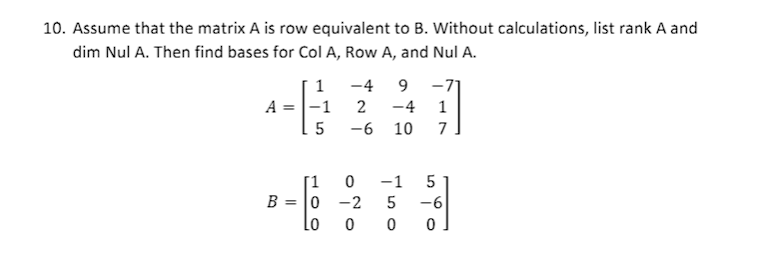 Solved 10. Assume that the matrix A is row equivalent to B. | Chegg.com