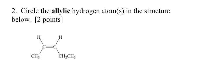 Solved 2. Circle the allylic hydrogen atom(s) in the | Chegg.com