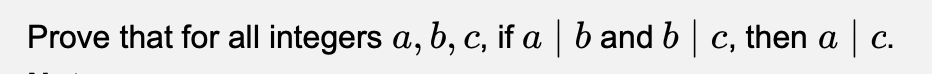 Solved Prove that for all integers a, b, c, if a | b and b | | Chegg.com