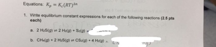 Solved Equations: Kp Kc(RT)n 1. Write equilibrium constant | Chegg.com