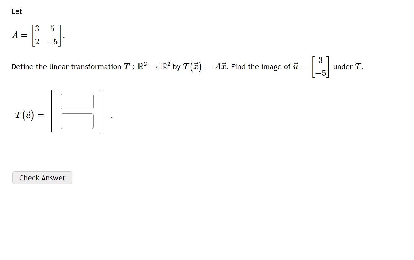 Solved Let A=[325−5] Define the linear transformation | Chegg.com