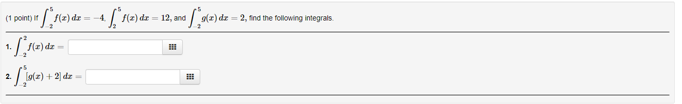 Solved 1 point) If ∫−25f(x)dx=−4,∫25f(x)dx=12, and | Chegg.com